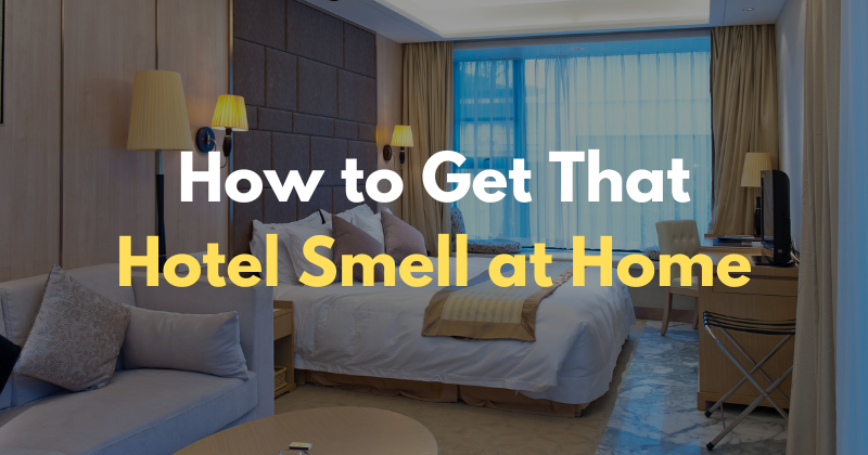 How to Get That Hotel Smell at Home: The Secret is Ozone – OdorFree